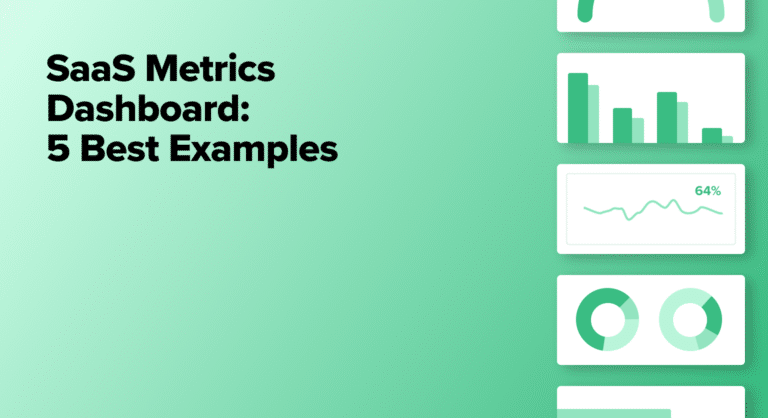 SaaS Dashboards - From Creating to Tracking Top Metrics [with Templates]