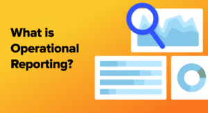 Operational Reporting: Best Practices and Tools for 2024